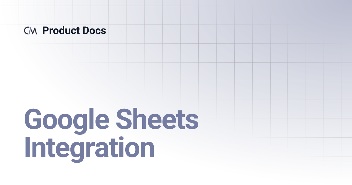 Google Sheets Integration | Product Docs