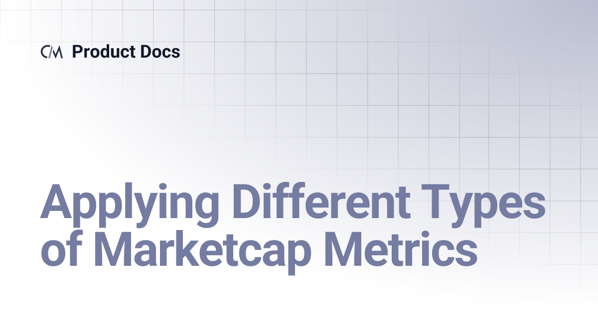 Applying Different Types of Marketcap Metrics | Data Encyclopedia