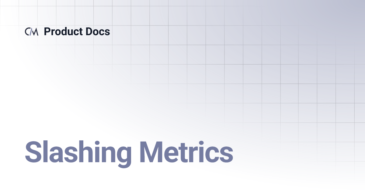 Slashing Metrics | Product Docs