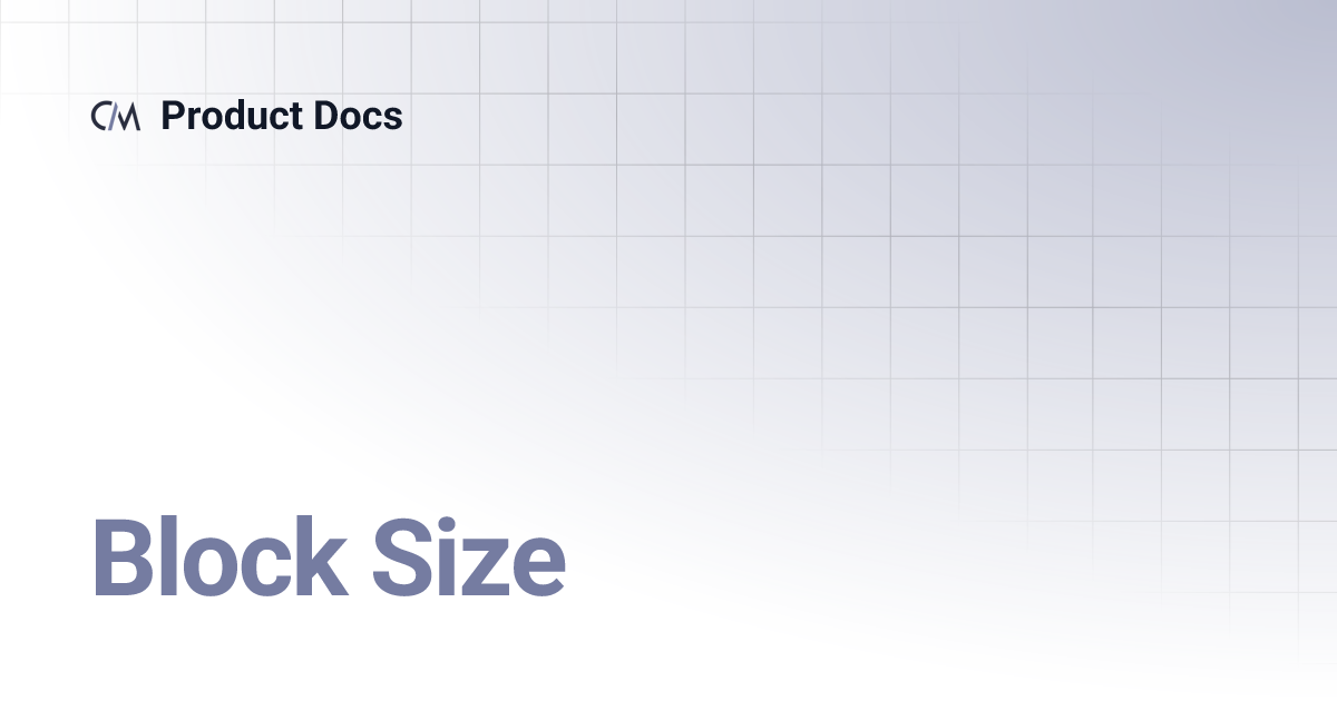 Block Size | Product Docs