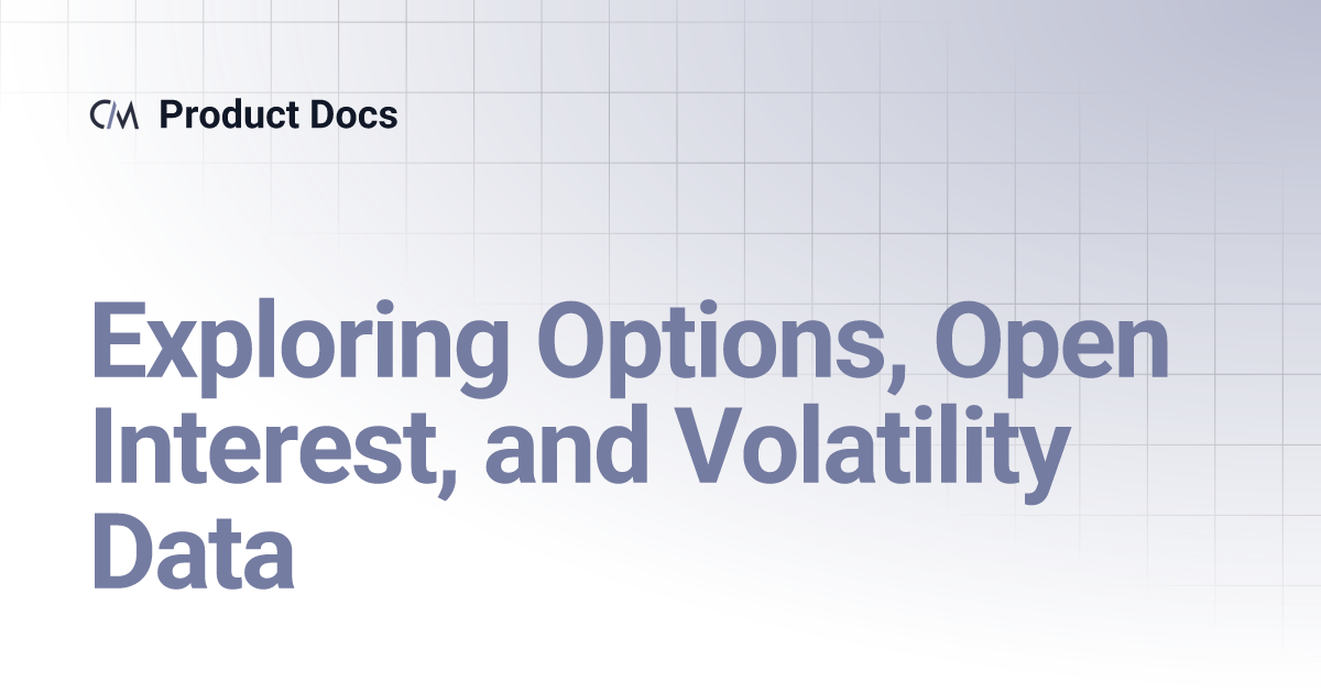 Exploring Options, Open Interest, and Volatility Data | Product Docs