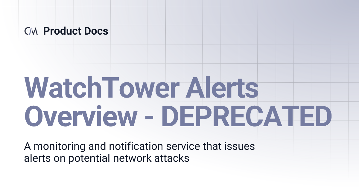 WatchTower Alerts Overview - DEPRECATED | Product Docs