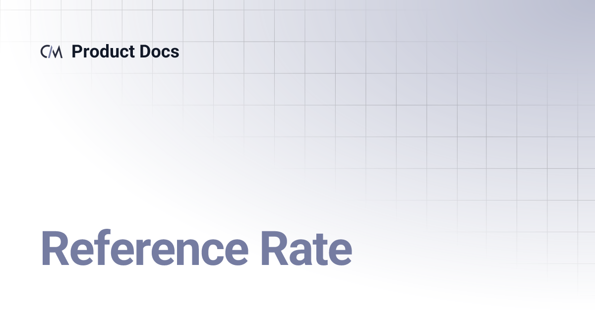 Reference Rate | Product Docs