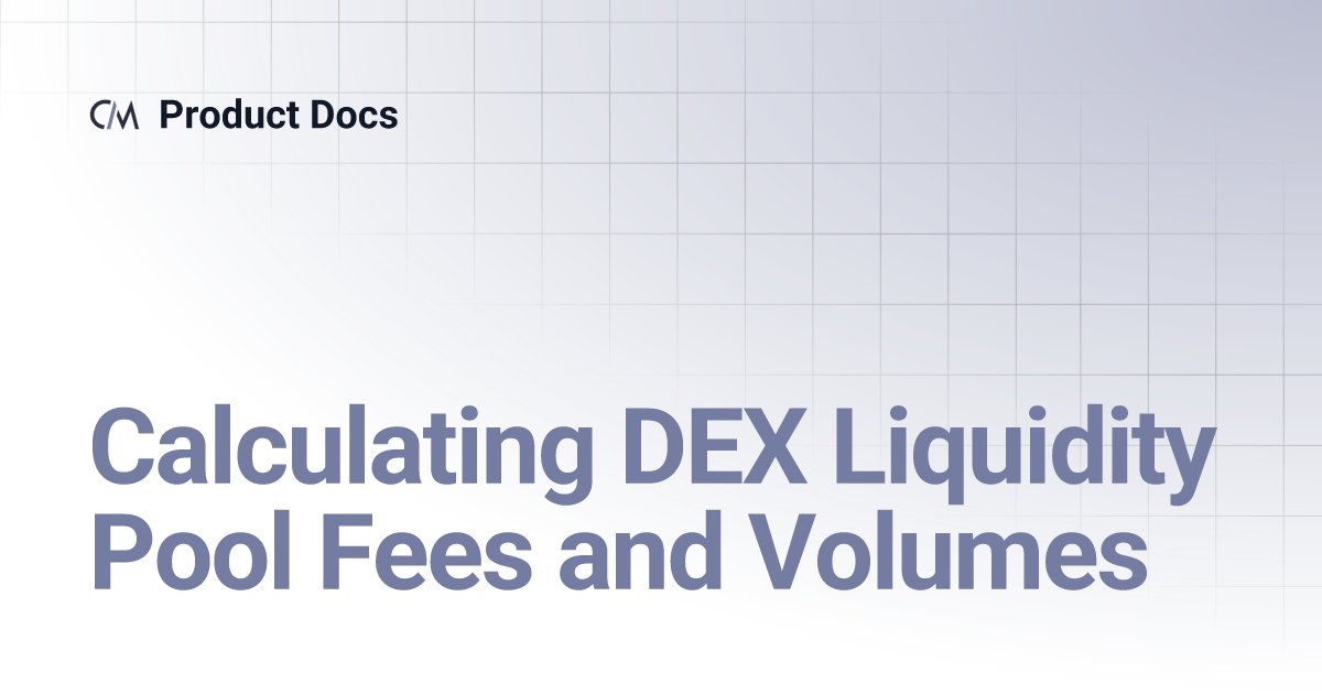 Calculating DEX Liquidity Pool Fees and Volumes | Data Encyclopedia