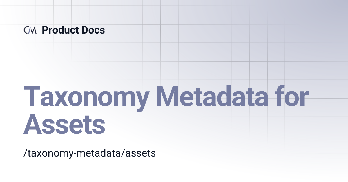 Taxonomy Metadata for Assets | Product Docs