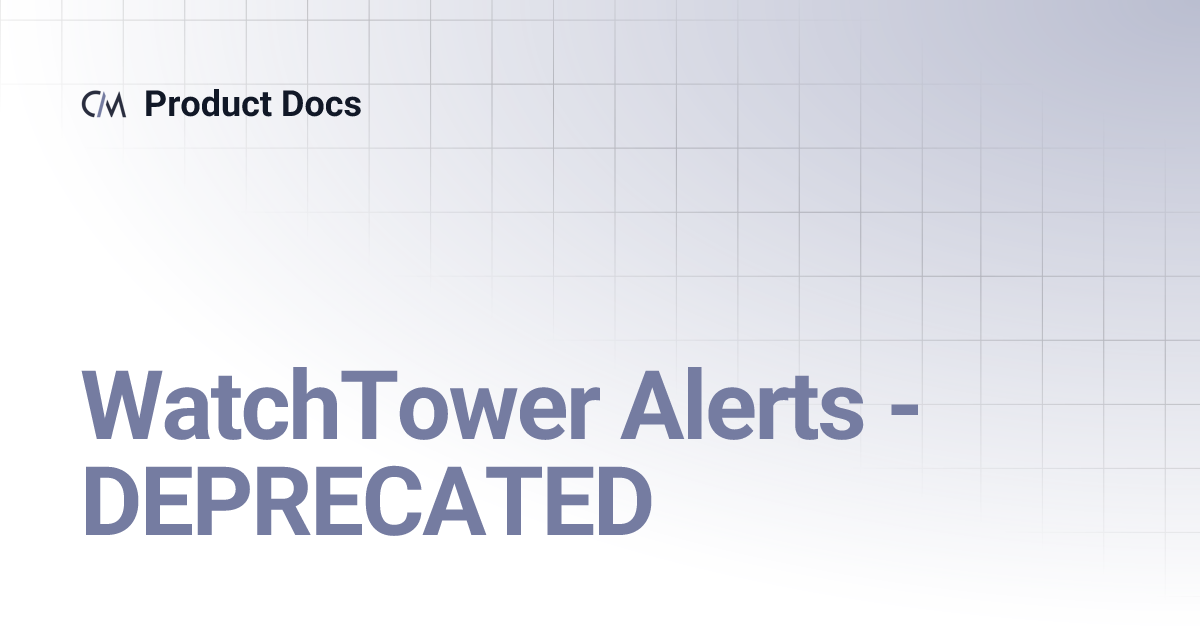 WatchTower Alerts - DEPRECATED | Product Docs