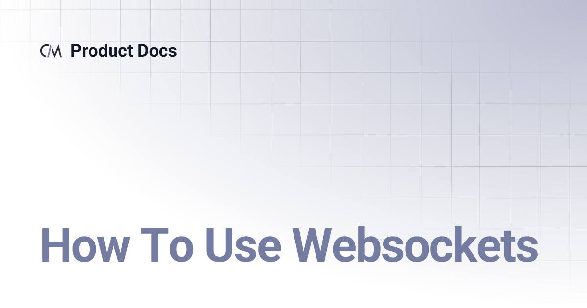 How To Use Websockets | Product Docs