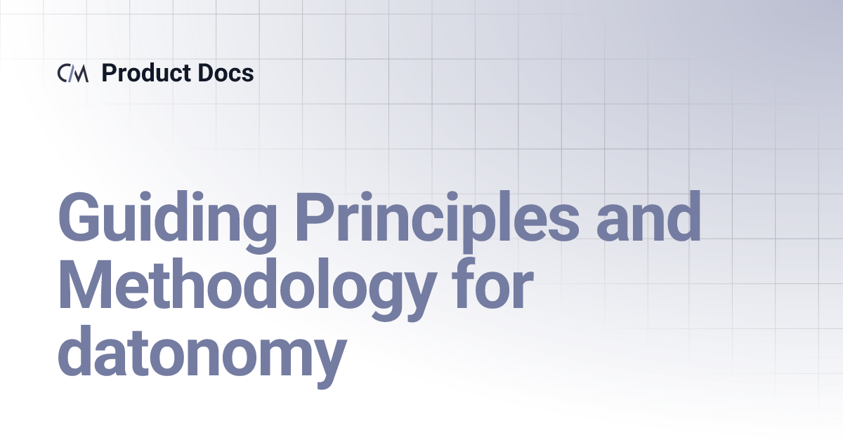 Guiding Principles and Methodology for datonomy | Product Docs