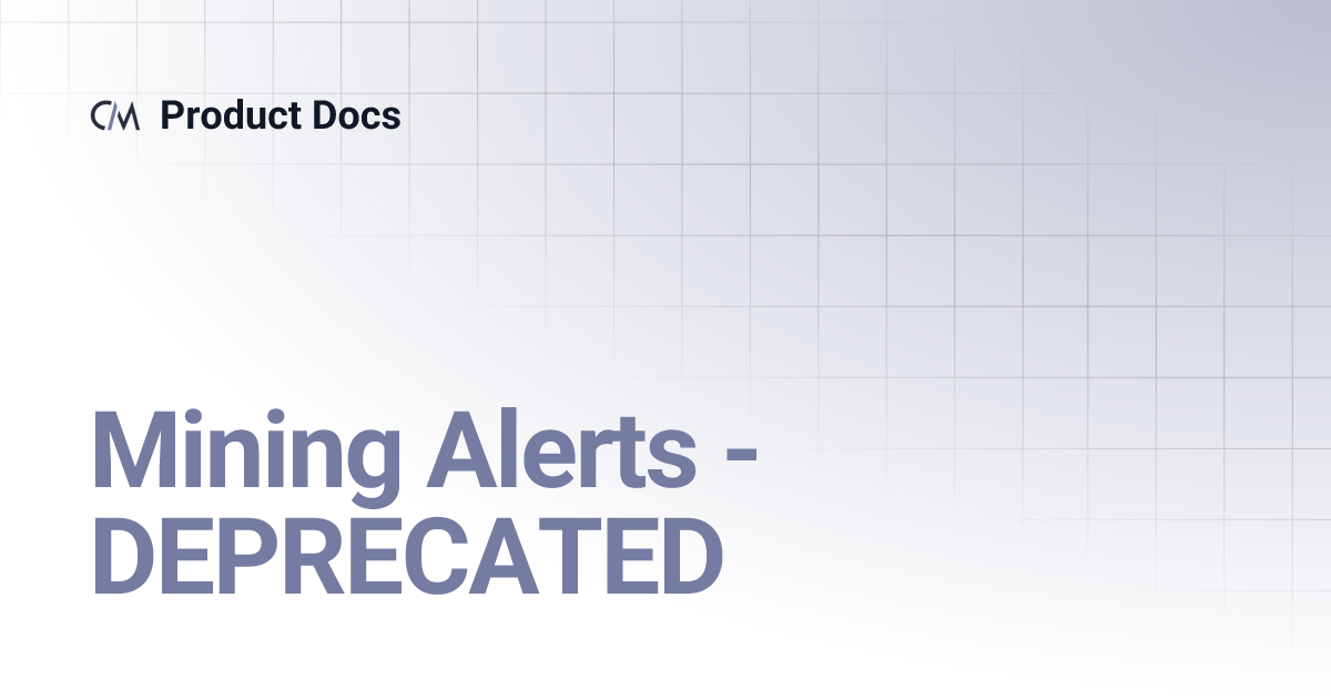 Mining Alerts - DEPRECATED | Product Docs