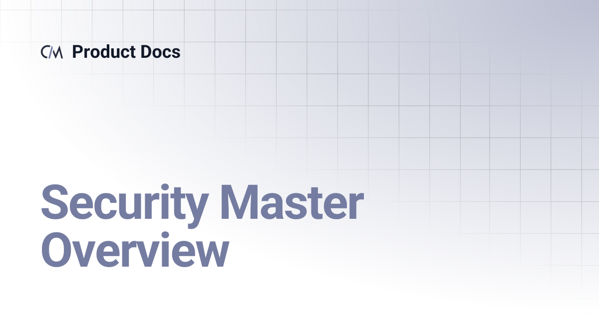 Security Master Overview | Product Docs